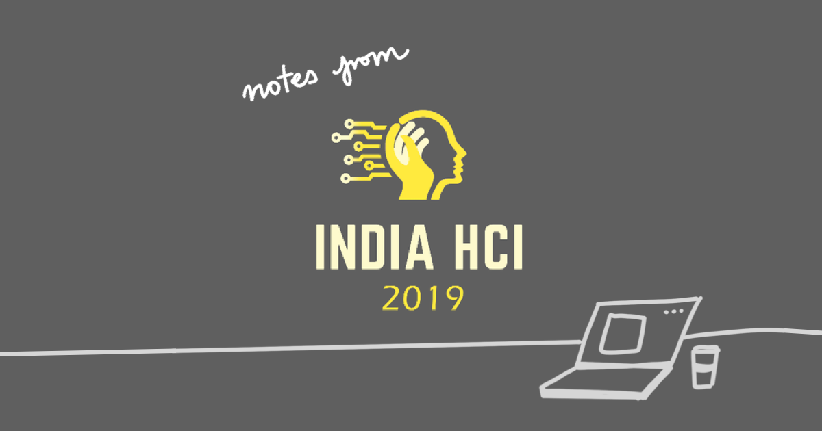 Notes from India HCI 2019